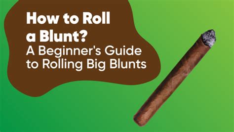 How To Roll A Blunt A Beginners Guide To Rolling Big Blunts Wheres
