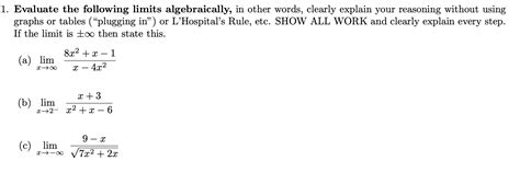 Solved Evaluate The Following Limits Algebraically In Chegg