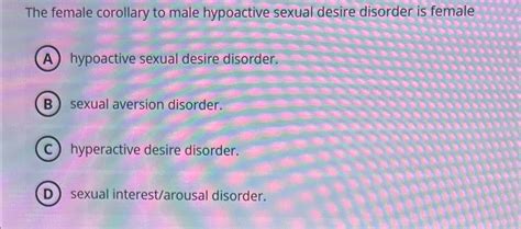 Solved The Female Corollary To Male Hypoactive Sexual Desire