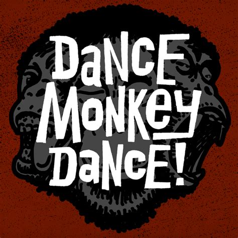 Dance Monkey Dance