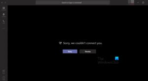 Sorry We Couldnt Connect You Teams Error Fix