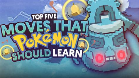 Top 5 Moves That Pokemon Should Learn Youtube