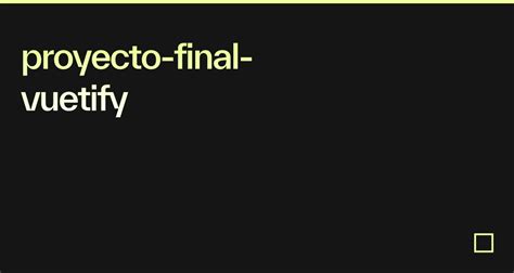 Proyecto Final Vuetify Codesandbox