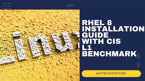 RHEL Installation Guide With CIS L Benchmark Any Tech Stuff
