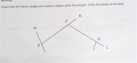 Solved Determine All Interior Angles And Exterior Angles Given The