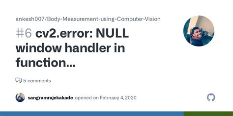 cv2 error null window handler in function cvsetmousecallback · issue 6 · ankesh007 body
