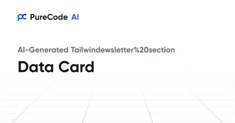 Build Great Tailwindewsletter20section Data Card Components Faster Using Ai Tools