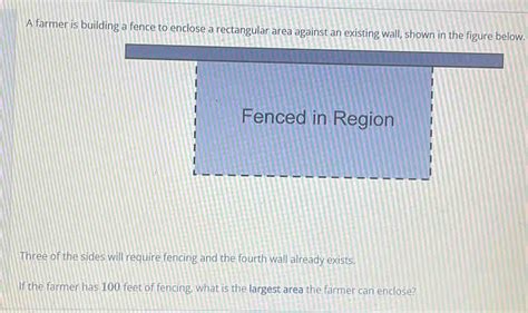 Solved A Farmer Is Building A Fence To Enclose A Rectangular Area