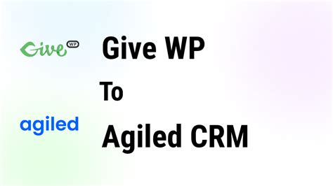 Connect Givewp With Agiled Crm Integration In Less Than 2 Minutes Bit