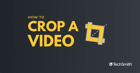 How To Crop A Video Quickly And Easily The TechSmith Blog
