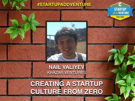 nail valiyev creating a startup culture from zero startup addventure middle east 2015 ppt