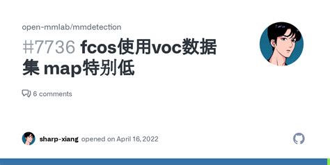 fcos使用voc数据集 map特别低 · issue 7736 · open mmlab mmdetection · github