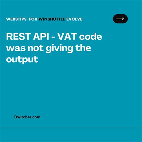 no output from vat code in rest api dwitcher technology