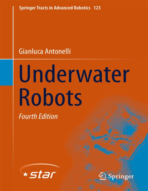Springer Tracts In Advanced Robotics 123 Gianluca Antonelli Underwater Robots Springer