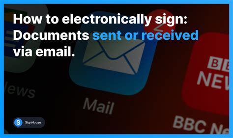 2024 How To Sign Sent Received Email Documents SignHouse