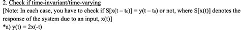 Solved 2 Check If Time Invarianttime Varying Note In