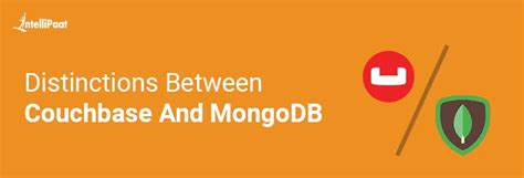 the distinctions between couchbase and mongodb intellipaat blog
