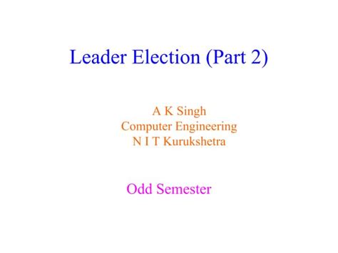 Leader Election Algorithms Leader Election Ppt
