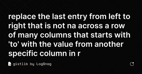 Gistlib Replace The Last Entry From Left To Right That Is Not Na