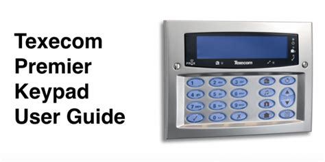 Texecom Premier Alarm Keypad Guide AMCO S Smart Security Guide