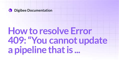 How To Resolve Error 409 “you Cannot Update A Pipeline That Is Not On
