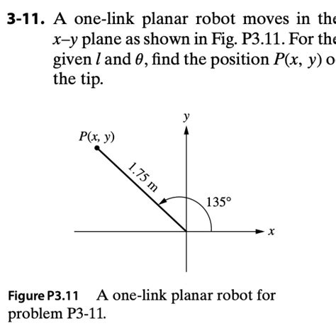 3 11 a one link planar robot moves in the x y plane as shown in fig