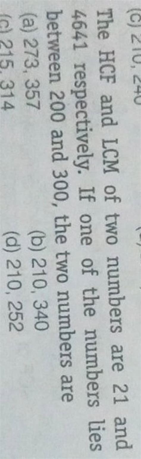 The Hcf And Lcm Of Two Numbers Are 21 And 4641 Respectively If One Of Th