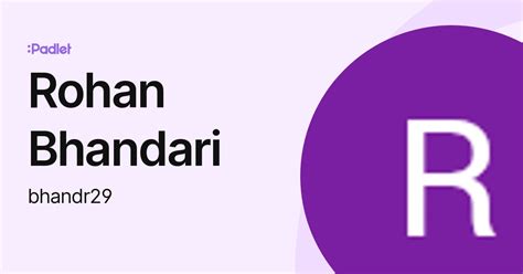Rohan Bhandari Bhandr29 Profile Padlet