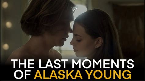 The Last Moments Of Alaska Young Book V Show Looking For Alaska