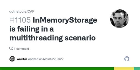 Inmemorystorage Is Failing In A Multithreading Scenario · Issue 1105 · Dotnetcorecap · Github