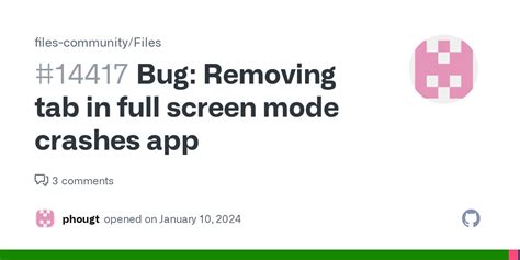 Files Crash When Removing Tab In Fullscreen Mode · Issue 14417 · Files