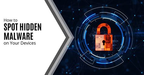 How To Spot Hidden Malware On Your Devices