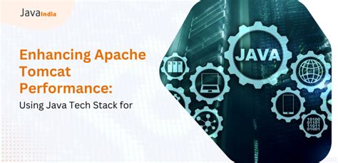 Apache Tomcat Performance Top Practices And Tips In 2024