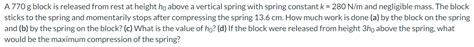 solved a 770g ﻿block is released from rest at height h0