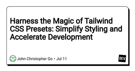 Harness The Magic Of Tailwind Css Presets Simplify Styling And