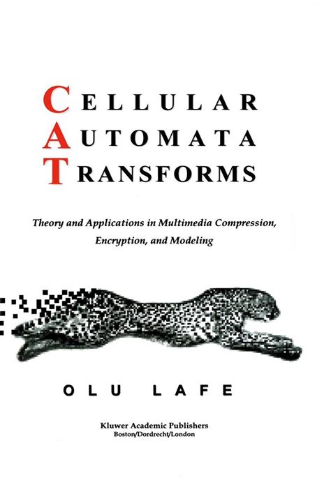 Cellular Automata Transforms Theory And Applications In Multimedia Compression Encryption And
