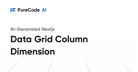 create clean nextjs data grid column dimension via ai