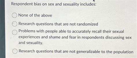 Solved Respondent Bias On Sex And Sexuality Includesnone Of