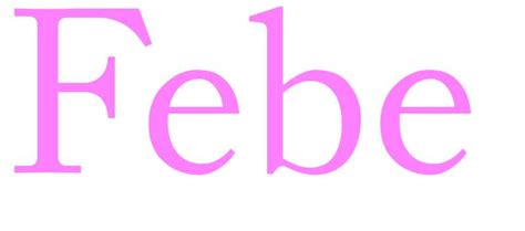 Febe Name For Girls Meaning Popularity And Origin