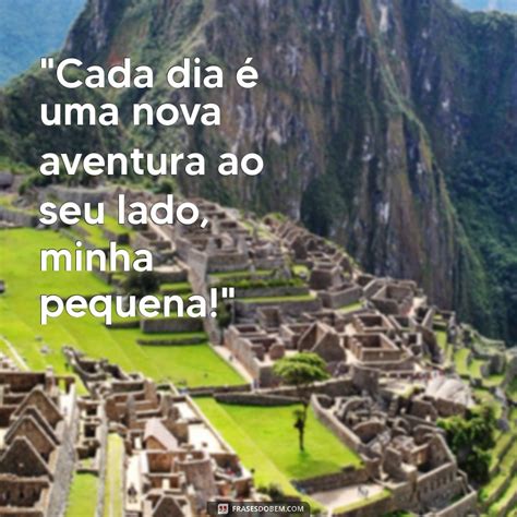 Legendas Inspiradoras Para Capturar O Crescimento Da Sua Filha Frases