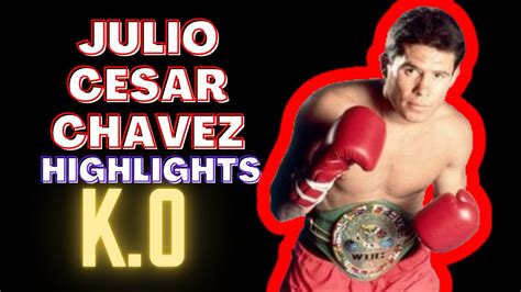 Julio Cesar Chavez Highlights Ultimate K O Compilation 2021 Youtube
