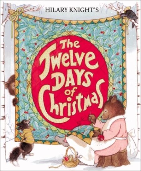 Hilary Knights The Twelve Days Of Christmas By Hilary Knight Goodreads