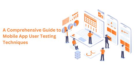 A Comprehensive Guide To Mobile App User Testing Techniques