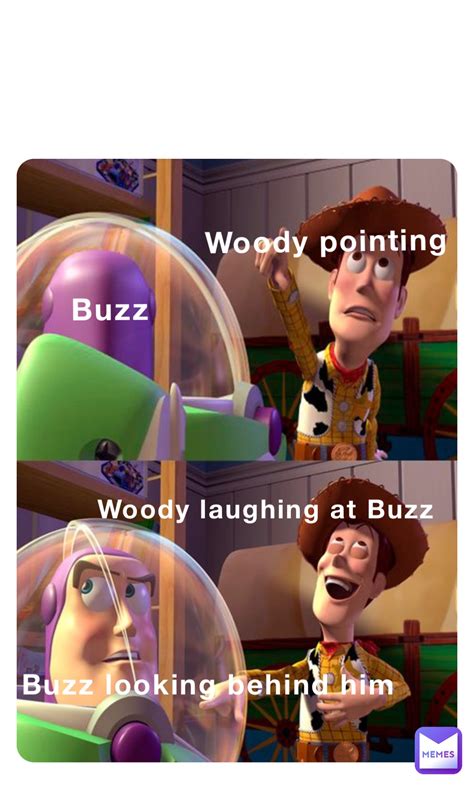 Double Tap To Edit Woody Laughing At Buzz Buzz Looking Behind Him Buzz