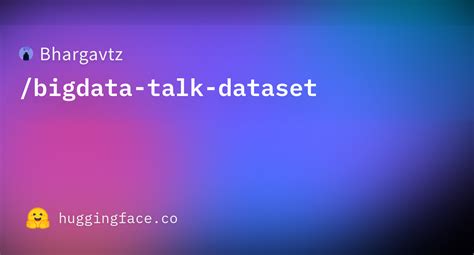 Bhargavtzbigdata Talk Dataset At Main
