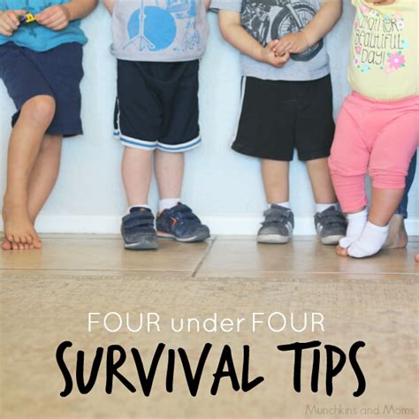 Four Under Four Survival Tips Munchkins And Moms