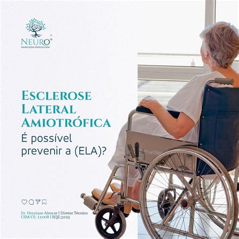 A Esclerose Lateral Amiotrófica Ela é Uma Condição Neurodegenerativa