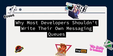 Why Most Developers Shouldnt Write Their Own Messaging Queues Hemaks