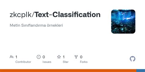 Github Zkcplktext Classification Metin Sınıflandırma örnekleri