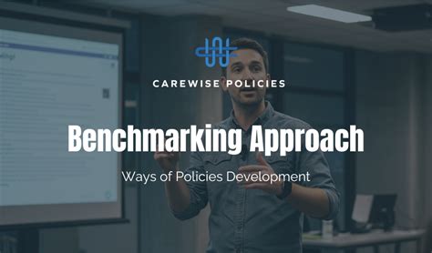 Benchmarking Approach Carewise Policies